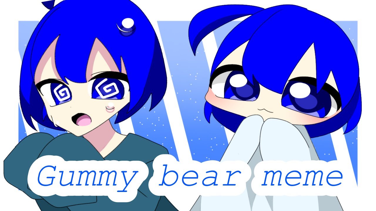 【うちの子/OC】Gummy bear meme - のず【Gummy bear】 - YouTube