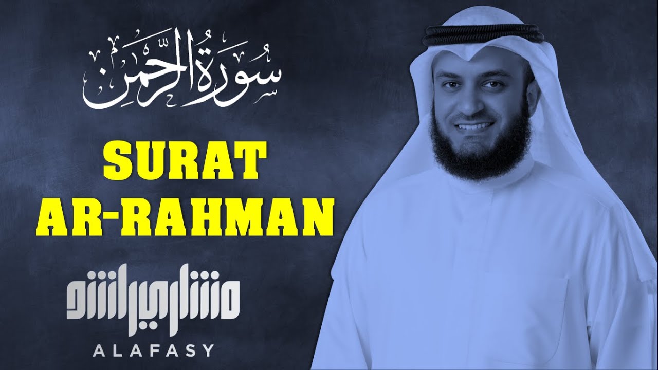 Uncovering the Meaning Behind Surah Ar-Rahman with Mishary Rashid ...