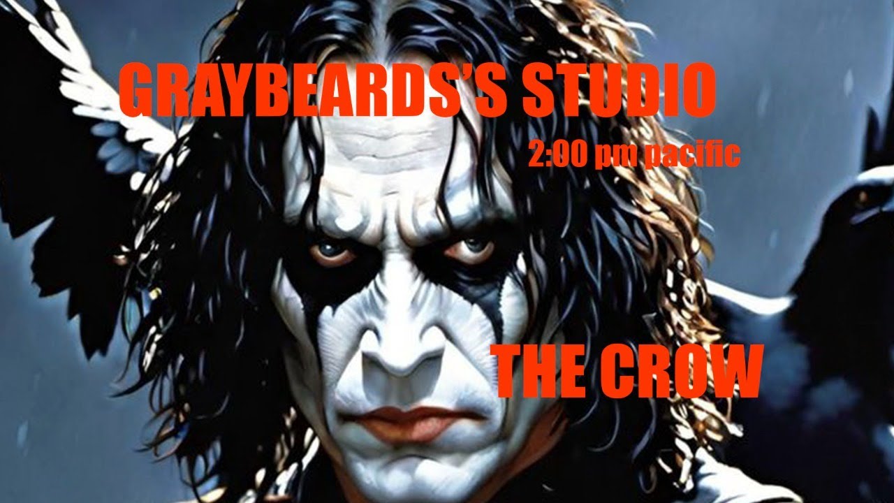 GRAYBEARD'S STUDIO: EP 148 THE CROW - YouTube