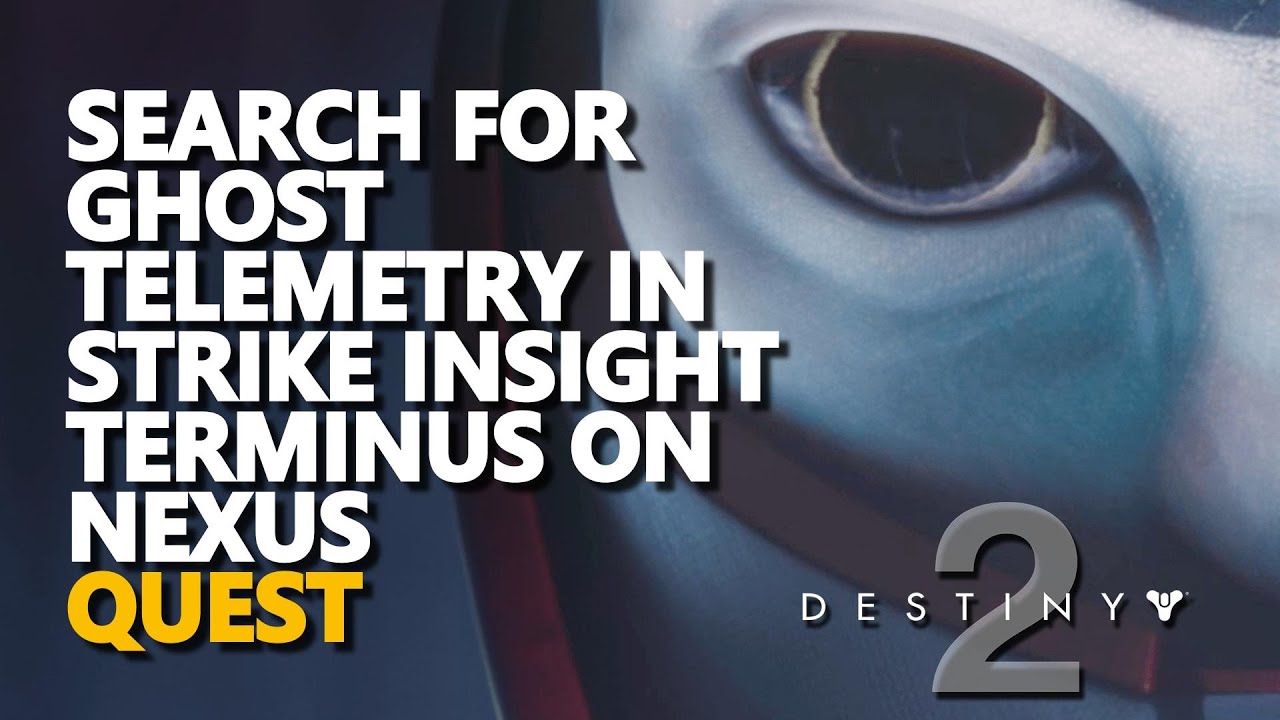 Search for Ghost telemetry in strike Insight Terminus on Nexus Destiny 2 - YouTube