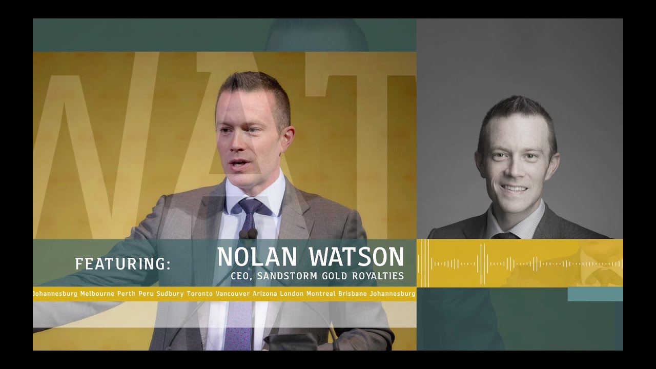 YMP 2021 Interview with Nolan Watson CEO of Sandstorm Gold Royalties ...