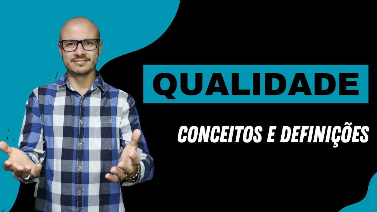 DEFINIÇÕES PARA A QUALIDADE I CONCEITOS I ELEMENTOS DA QUALIDADE - YouTube
