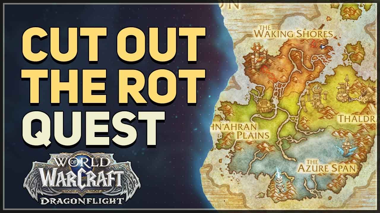 Cut Out the Rot WoW Quest - YouTube