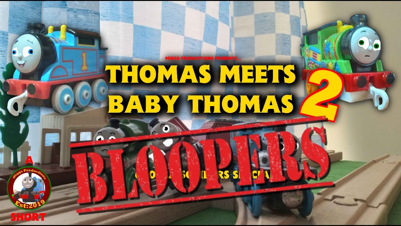 Thomas Meets Baby Thomas 2 Bloopers | Miggs Productions - YouTube