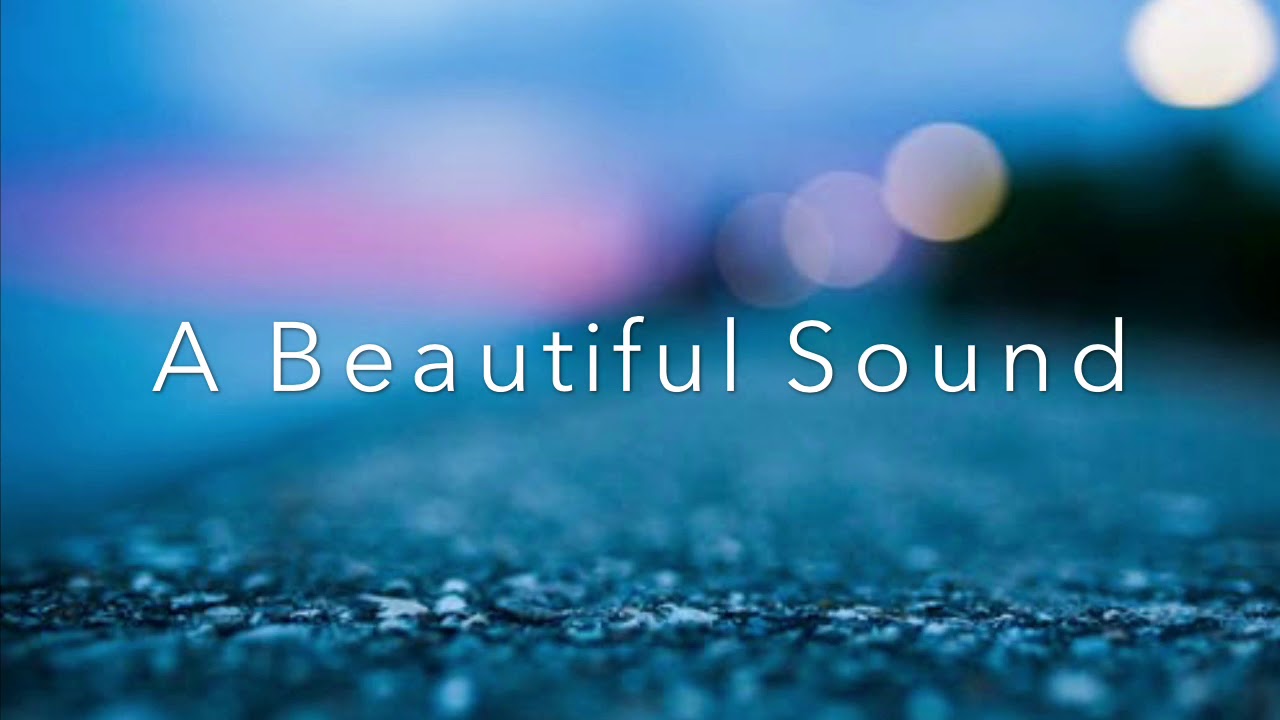 A Beautiful Sound - YouTube