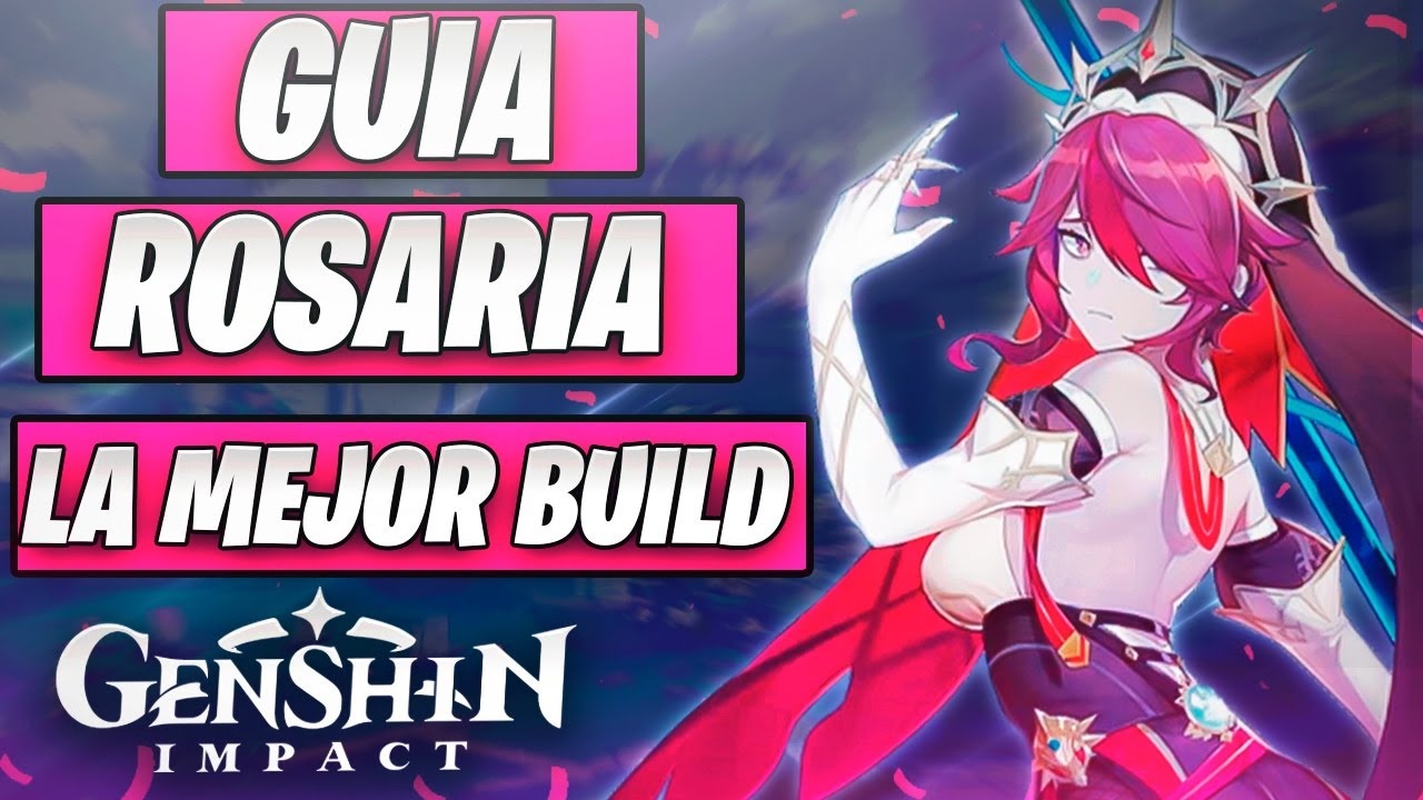 GUIA ROSARIA *LAS MEJORES BUILDS* ️ SUPPORT y DPS ️ Genshin Impact ...