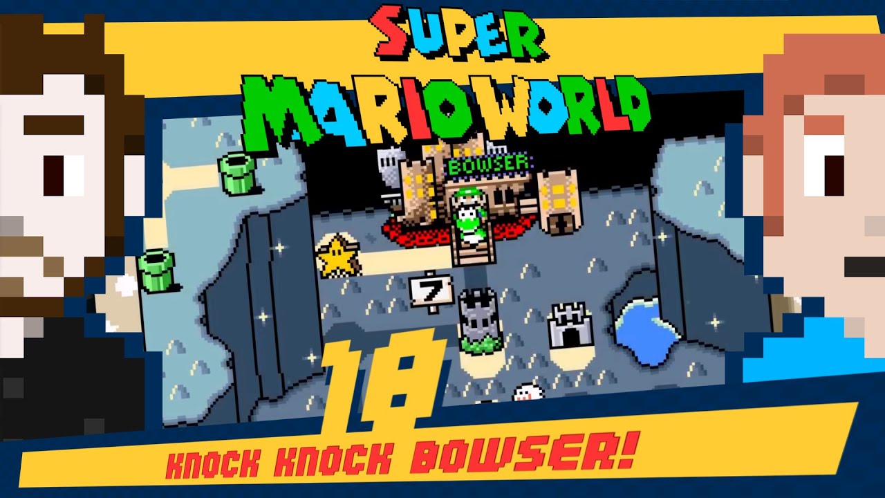 KNOCK KNOCK BOWSER!! Let's Play Super Mario World Part 18 Finale - YouTube