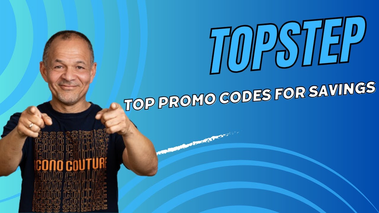 Best Topstep Promo Codes for 2025 | Best Discounts for Traders - YouTube