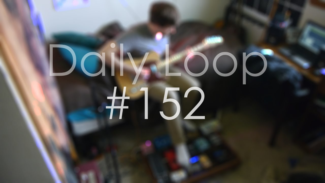 Daily Loop #152 - YouTube