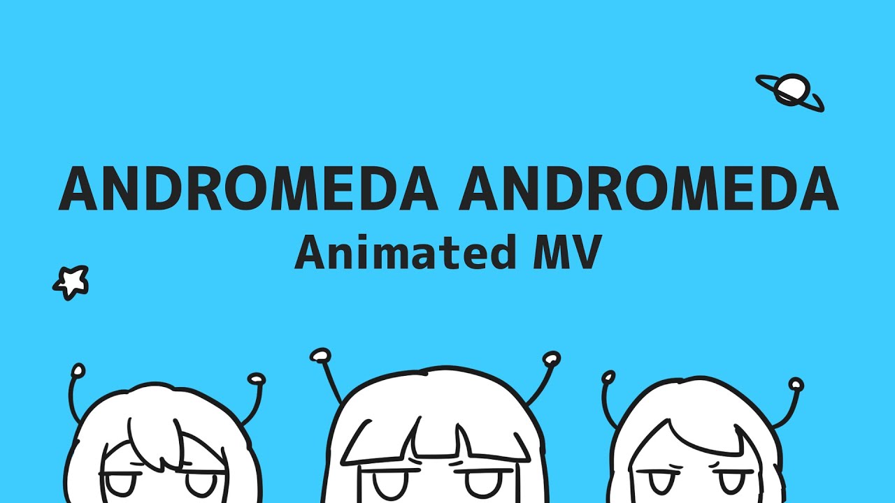 Andromeda Andromeda (Animated MV) - YouTube