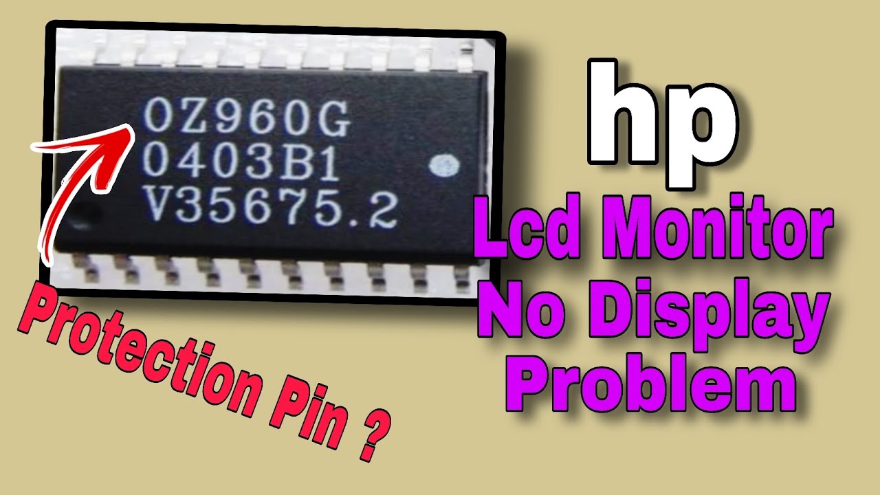 Hp Lcd Monitor No Display || OZ960G Protection Pin Explained. - YouTube