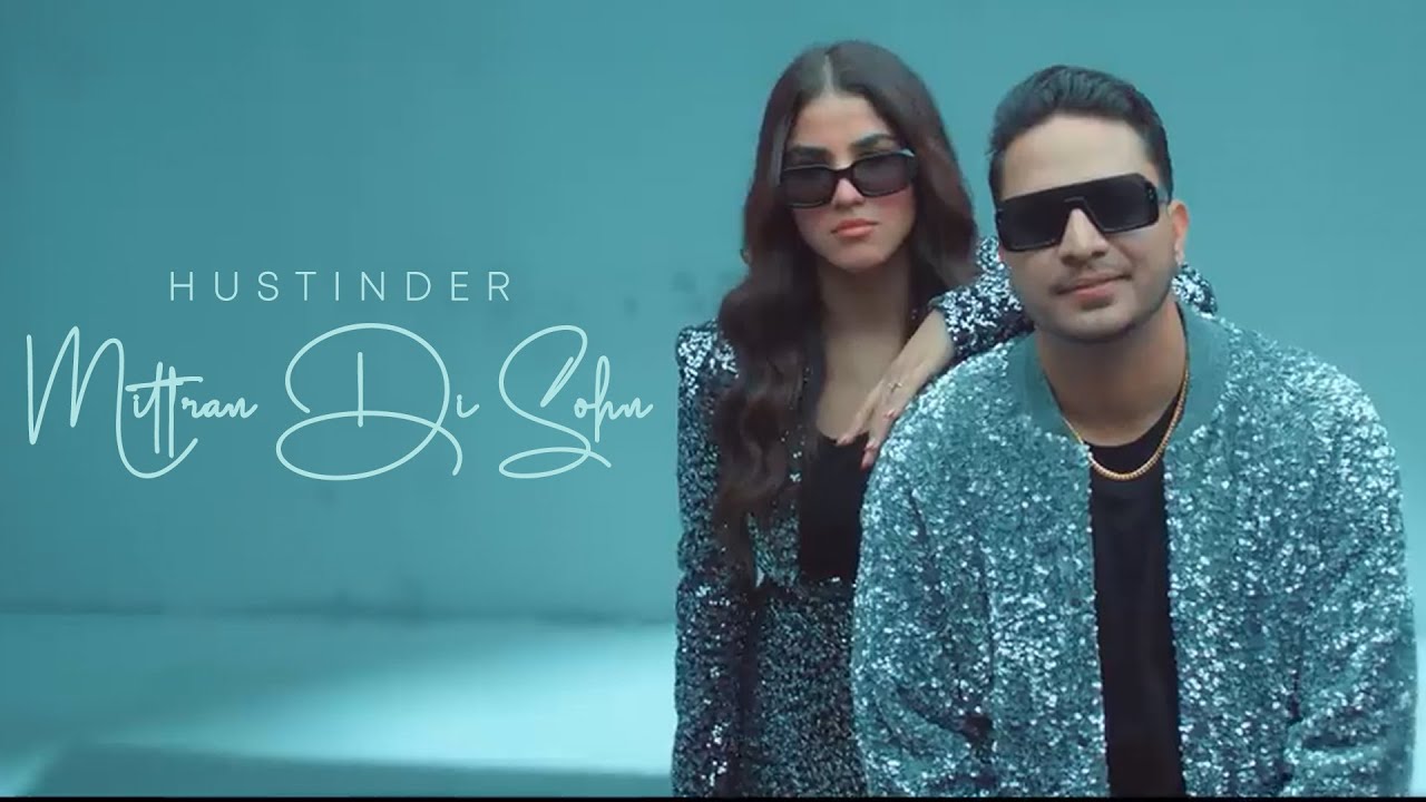 MITTRAN DI SOHN (Official Video) Hustinder | Desi Crew | Mandeep Maavi ...