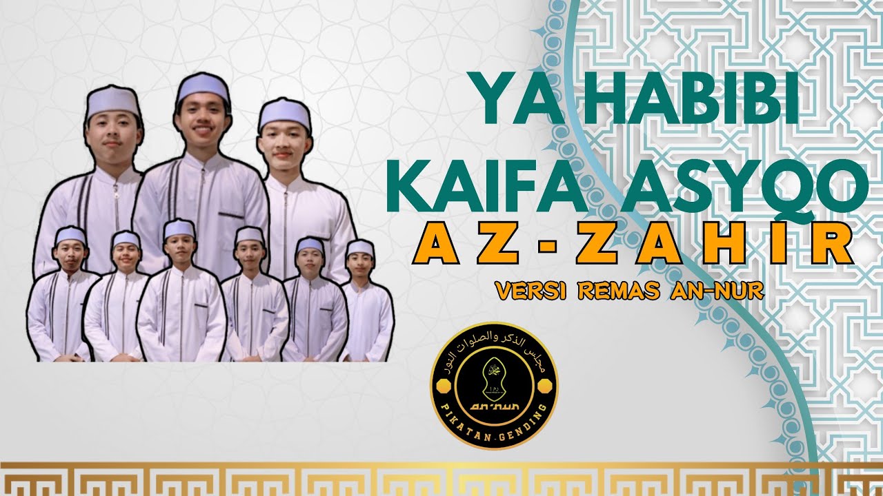 YA HABIBI KAIFA ASYQO Azzahir ⁉️ X MAULIDU AHMAD || VERSI HADROH REMAS ...