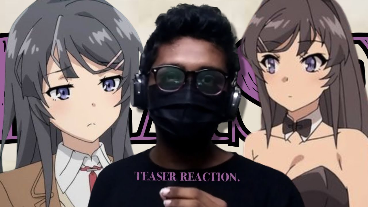 SMALL MAI SAN!!! Simp gets excited over a teaser of Bunny Senpai S2 ...