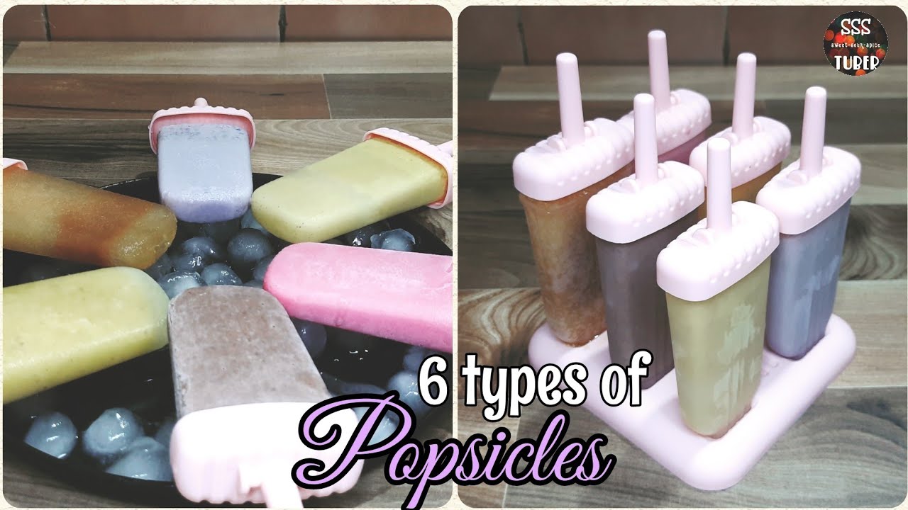 6 types of Popsicles | Fruit & Milk Popsicles | Home made Ice Pop ...