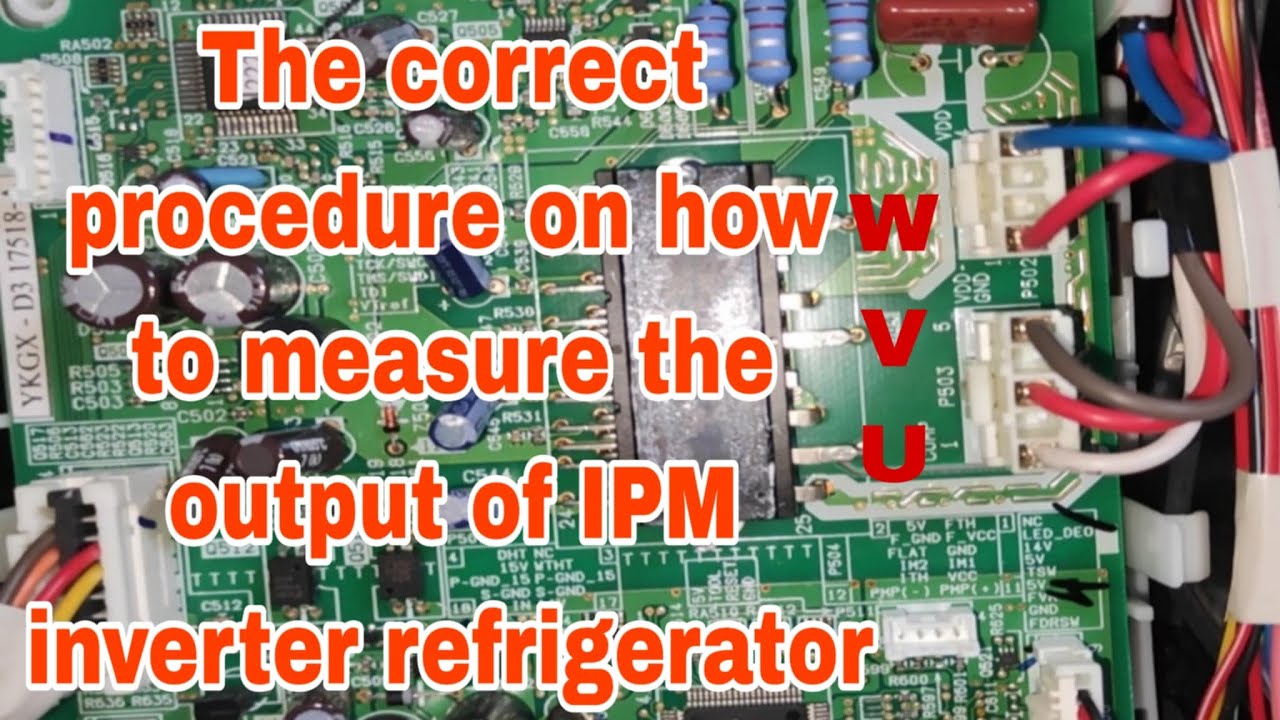 How to measure the output of IPM ( U,V,W) on inverter refrigerator ...