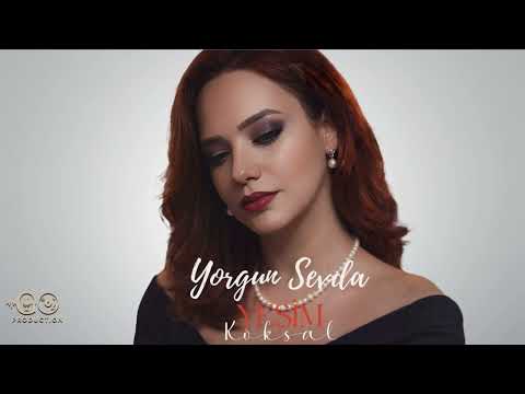 YEŞİM KÖKSAL - YORGUN SEVDA