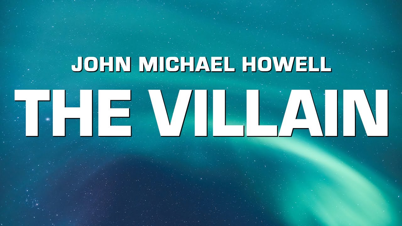 John Michael Howell - The Villain - YouTube