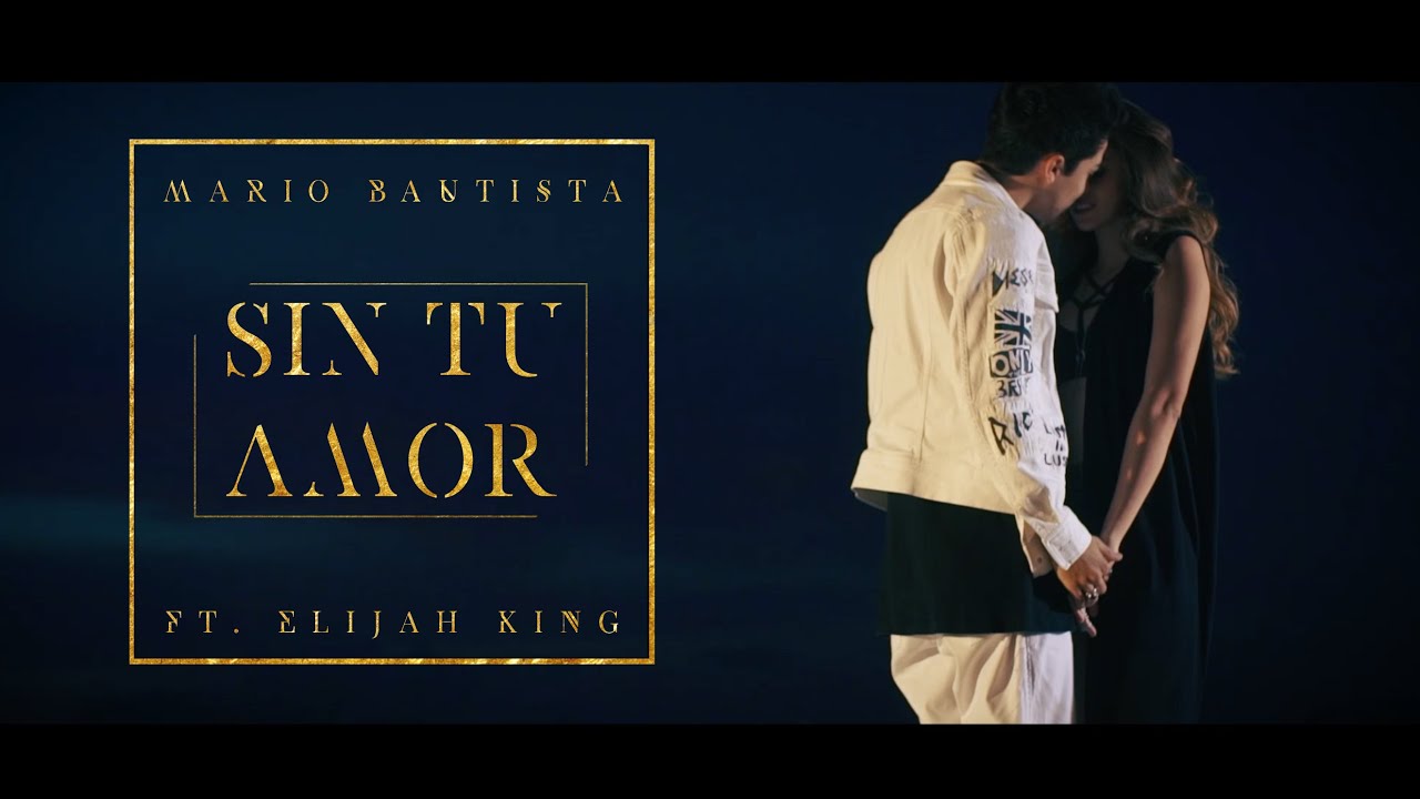 Mario Bautista - Sin Tu Amor Ft. Elijah King (Video Oficial) - YouTube