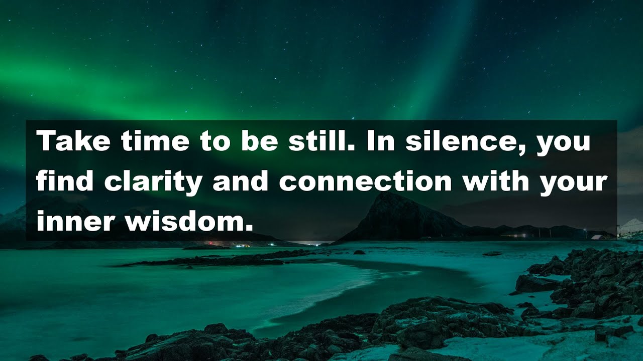 Take time to be still. In silence, you find clarity and connection with ...