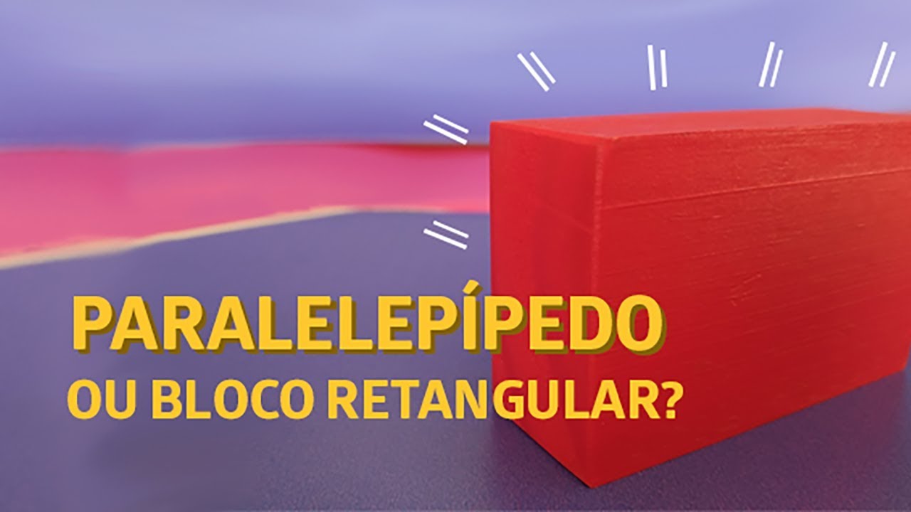 Paralelepípedo ou bloco retangular? | Minuto Mathema - YouTube