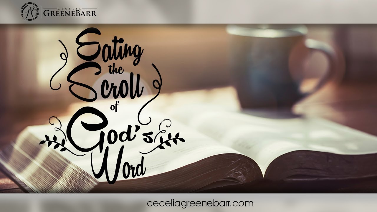 EATING THE SCROLL OF GOD'S WORD | REV. DR. CECELIA GREENEBARR - YouTube
