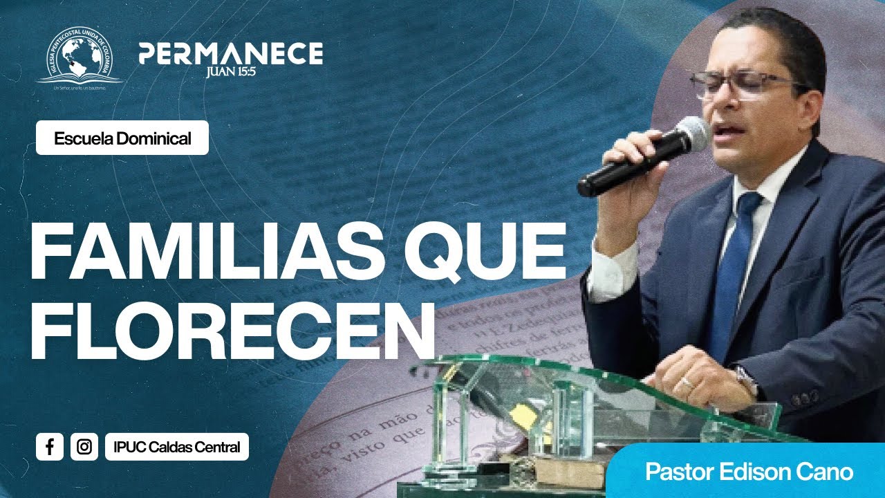 Familias Que Florecen || Pastor Edison Cano|| IPUC Caldas Central - YouTube