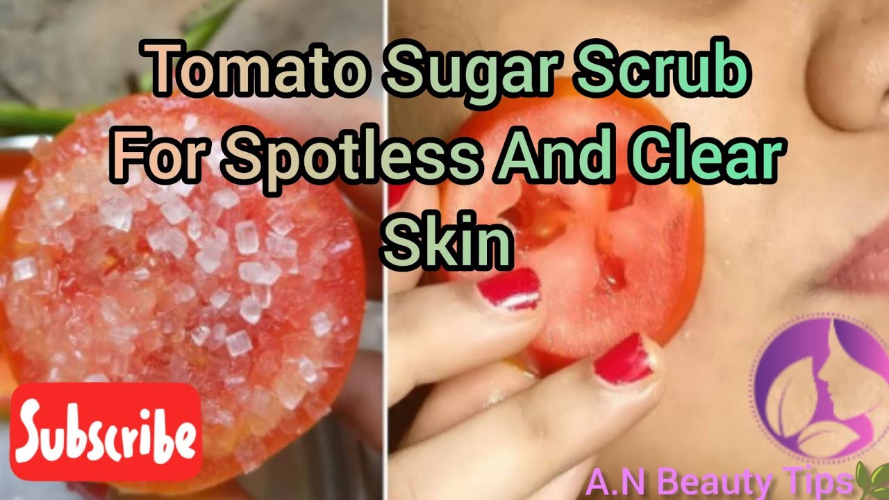 HOW TO GET SPOTLESS AND CLEAR SKIN | WITH TOMATO SUGAR SCRUB | Abira's ...