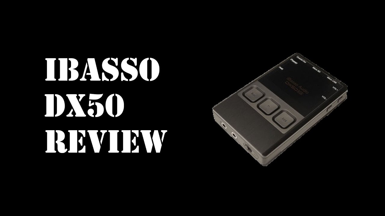 Review - iBasso DX50 - YouTube