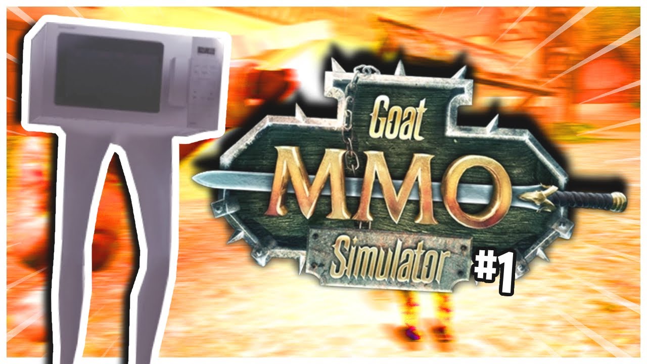 Microwave Goat!!! - Goat MMO Simulator #1 - YouTube