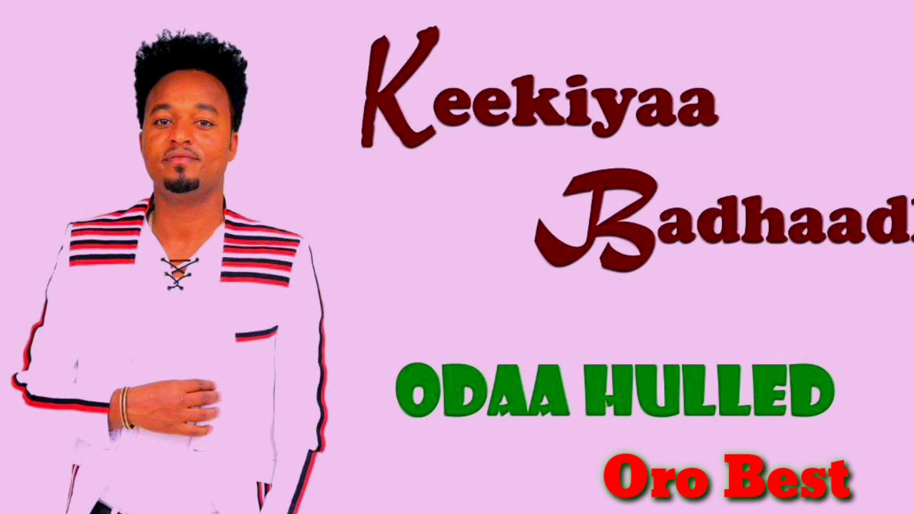 New Oromo music | Keekiyyaa badhaadhaa - YouTube