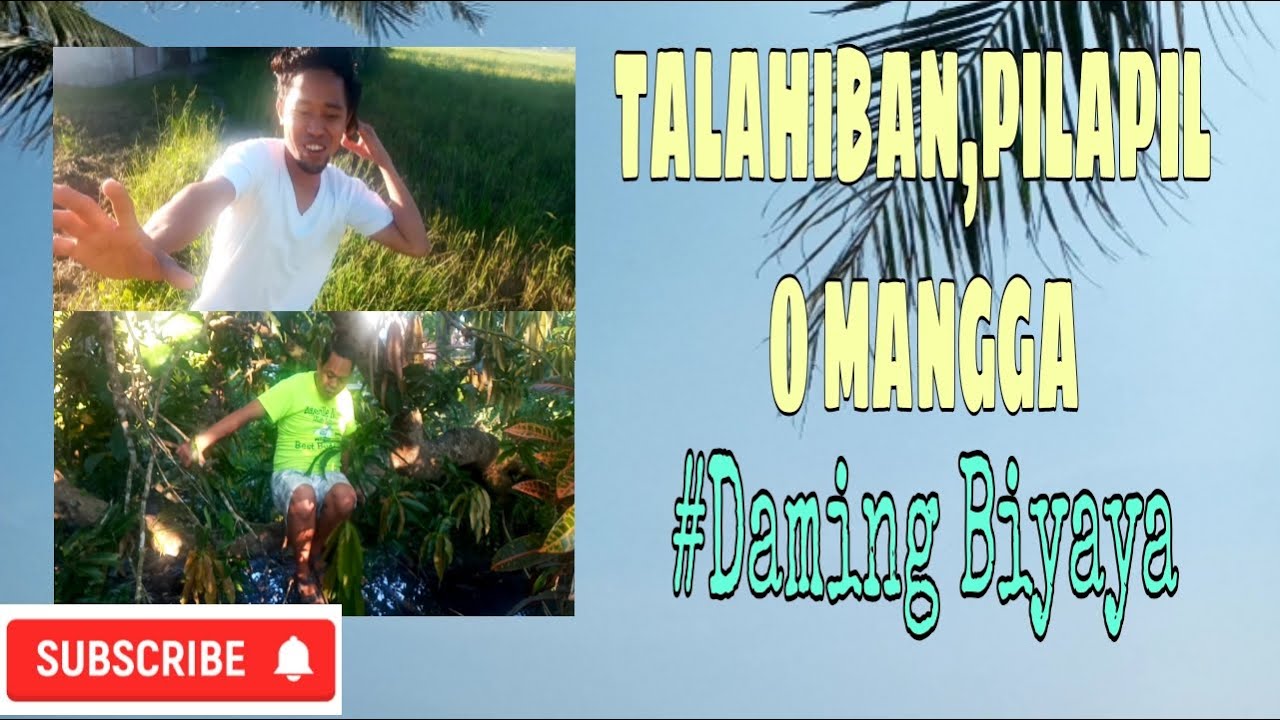 TALAHIBAN,PILAPIL O MANGGA WITH AYIEE AGOTILLA VLOG#59 - YouTube