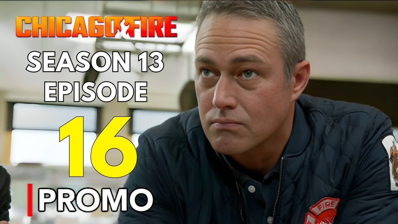 Chicago Fire 13x16 Promo Season 13 Episode 16 (HD) - YouTube