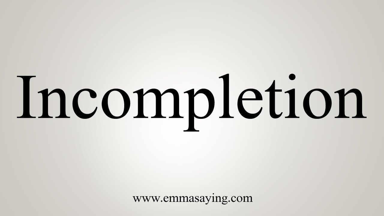 How To Say Incompletion - YouTube