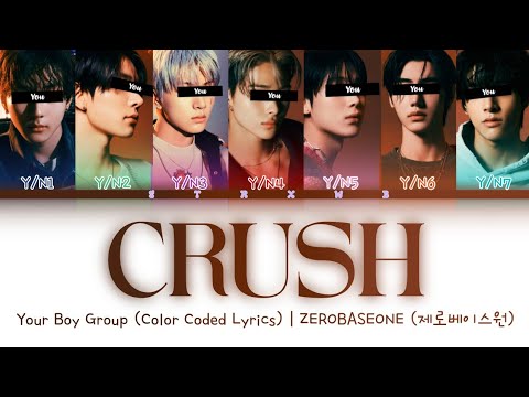 [Your Boy Group] CRUSH - ZB1 (7 Members) || Color Coded Lyrics (Han/Rom ...