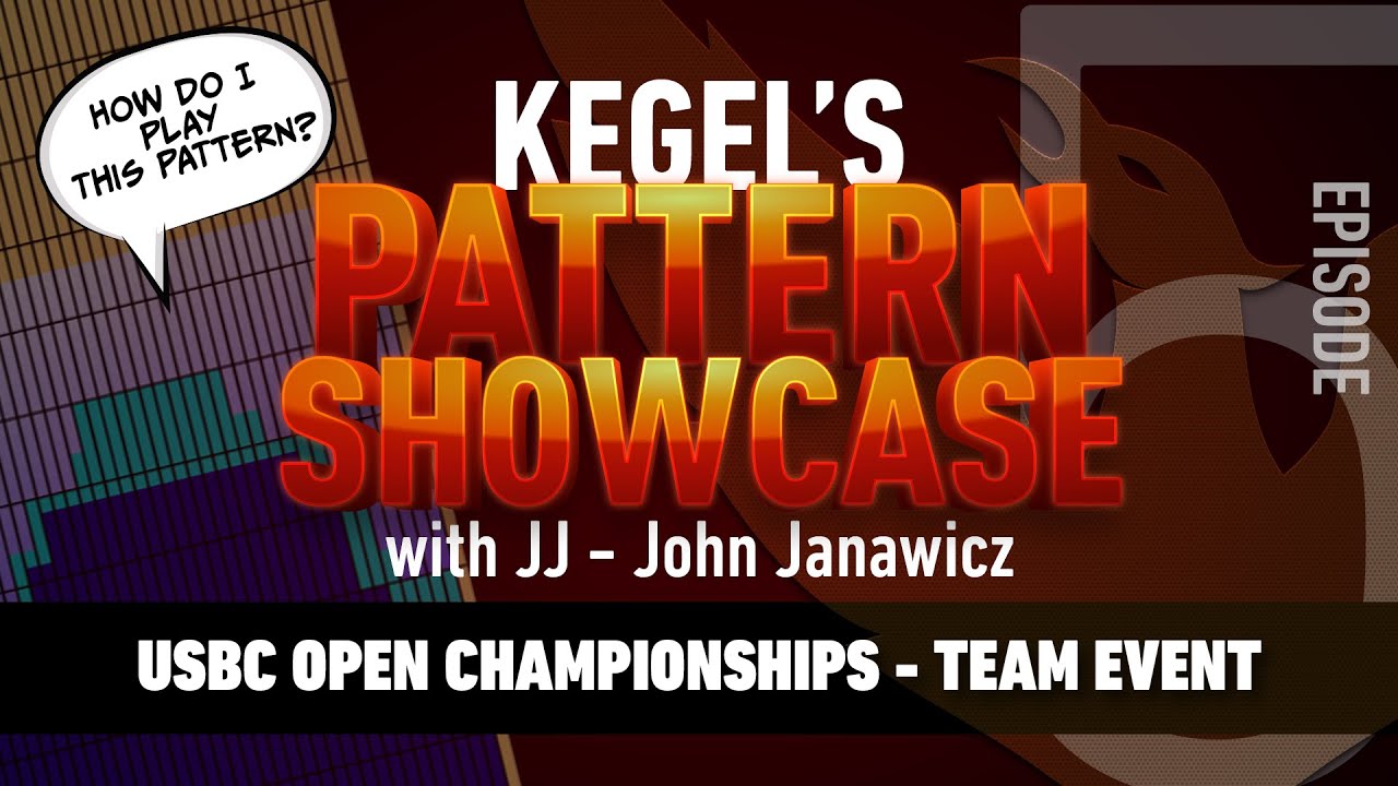 Kegel's Pattern Showcase | Episode 5 - USBC Open Championships - Team ...