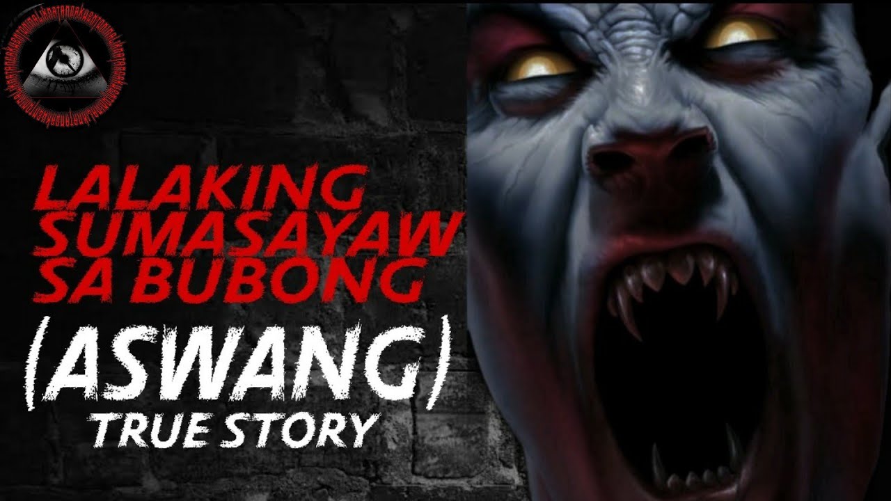 ASWANG TRUE STORY (LALAKING SUMASAYAW SA BUBONG) | TAGALOG HORROR STORY ...