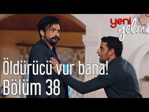 Yeni Gelin 38. Bölüm - Öldürücü Vur Bana