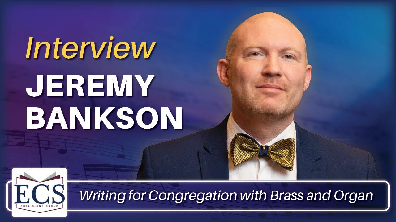 Jeremy J. Bankson: Congregational Songwriting and Incorporating Brass ...