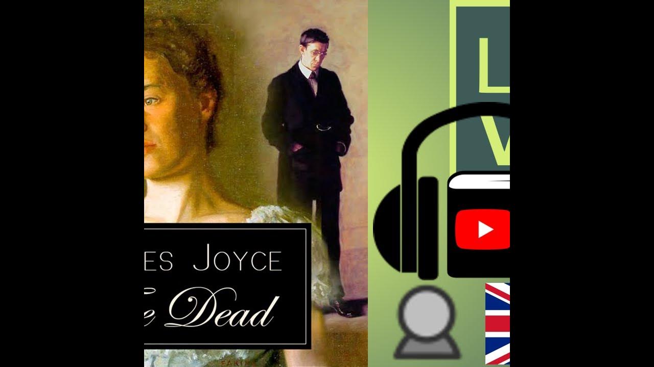 The Dead by James JOYCE read by iremonger | Full Audio Book - YouTube