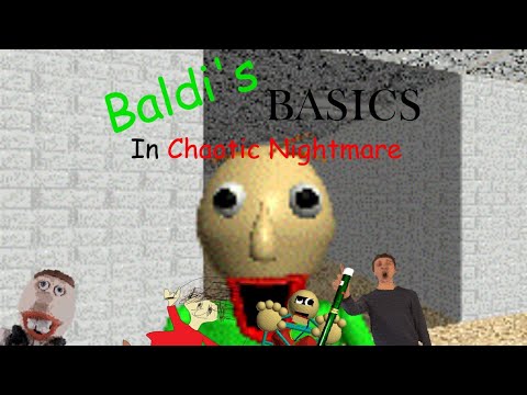 Chaotic Nightmare!? - Baldi's Basics In The Chaotic Nightmare (Baldi's ...