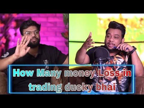 How Many money lost In Trading Ducky bhai - YouTube