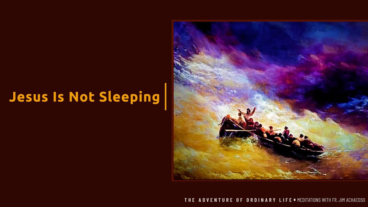 Jesus Is Not Sleeping (Twelfth Sunday in Ordinary Time) - YouTube
