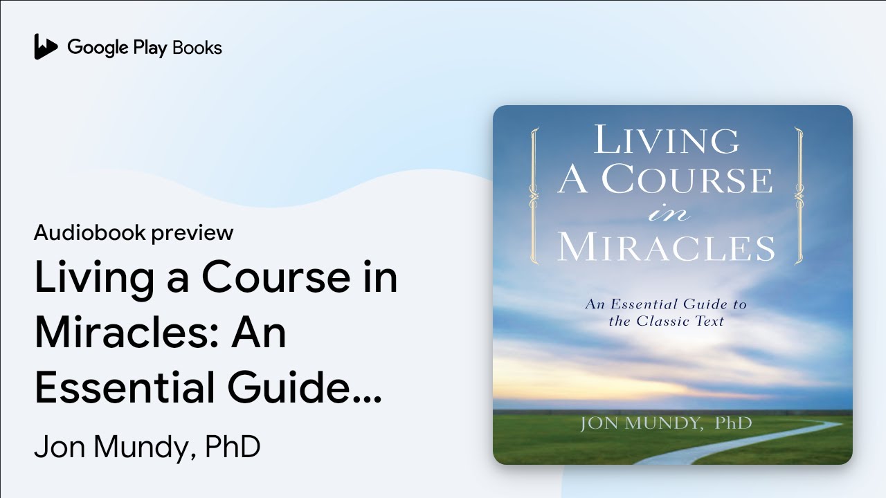 Living a Course in Miracles: An Essential Guide… by Jon Mundy, PhD ...