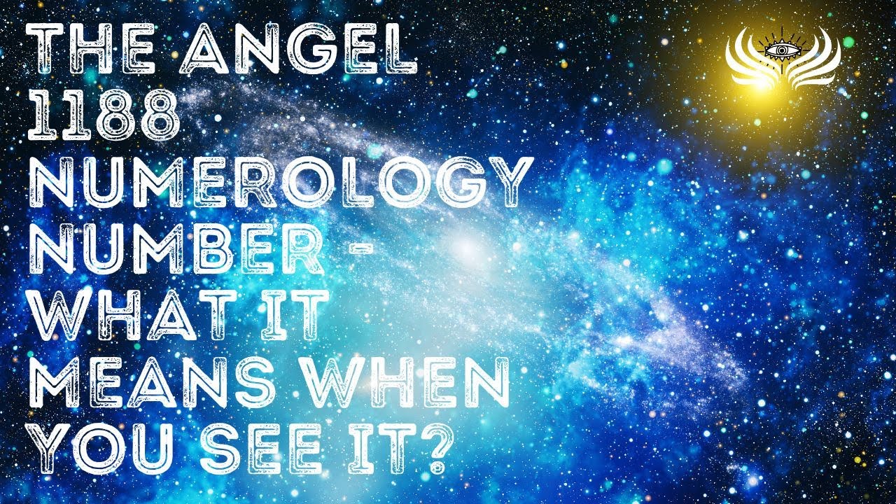 The Angel 1188 Numerology Number 🌠 What It Means When You See It? - YouTube