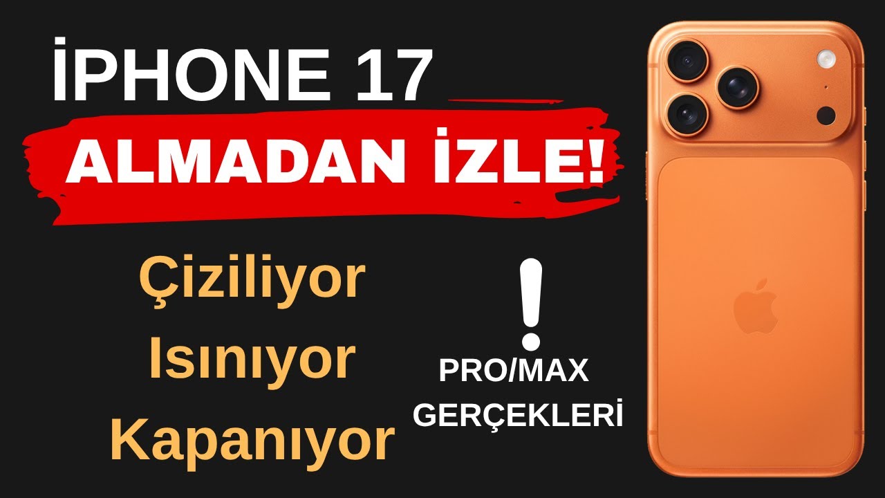 iPhone 17 ALMADAN İZLE: Çizilme, Isınma ve WiFi KOPMA Kabusu! (Pro ...