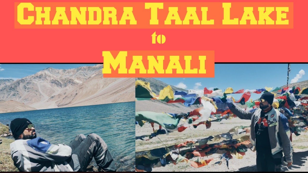 Adventurous Spiti ! Day -7 ! Chandra Taal Lake to Manali. - YouTube