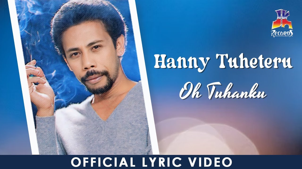 Hanny Tuheteru - Oh Tuhanku (Official Lyric Video) - YouTube