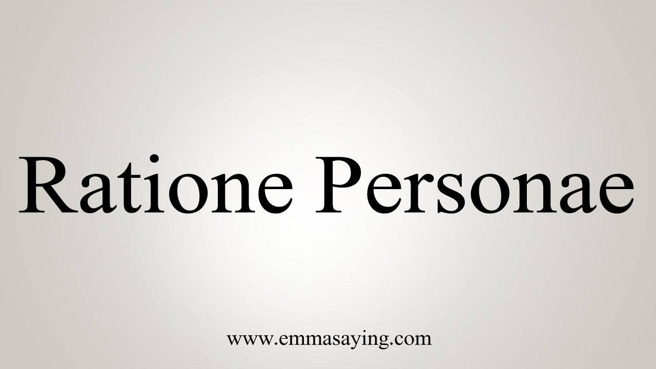 How To Say Ratione Personae - YouTube