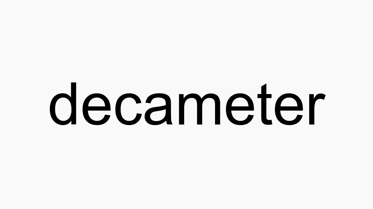 How to pronounce decameter - YouTube